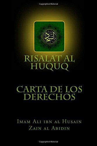 Risalat al Huquq: Carta de los Derechos (Spanish Edition) - Ibn Al ... Risalat al Huquq: Carta de los Derechos (Spanish Edition) - Ibn Al ...