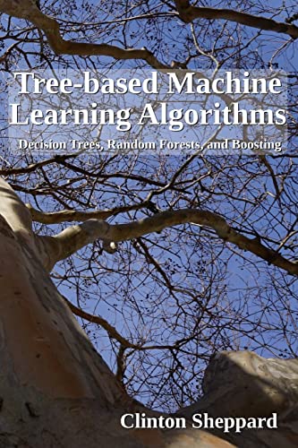 Tree-based Machine Learning Algorithms: Decision Trees, Random Forests ... Tree-based Machine Learning Algorithms: Decision Trees, Random Forests ...