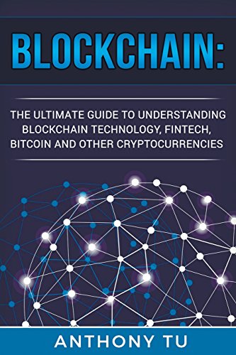 Blockchain: The Ultimate Guide to Understanding Blockchain Technology ... Blockchain: The Ultimate Guide to Understanding Blockchain Technology ...