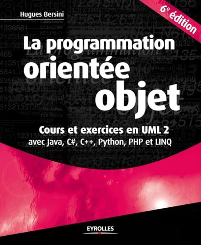 La Programmation Orientée Objet Cours Et Exercices Uml 2 Avec Java C C Python Php Et
