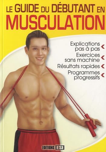 Le Guide Du Débutant En Musculation Godard Sophie Coucke Haddad
