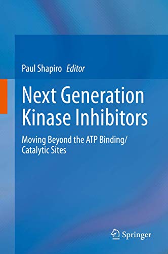 Next Generation Kinase Inhibitors: Moving Beyond the ATP Binding ... Next Generation Kinase Inhibitors: Moving Beyond the ATP Binding ...
