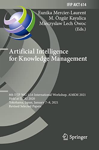 Artificial Intelligence for Knowledge Management: 8th IFIP WG 12.6 ... Artificial Intelligence for Knowledge Management: 8th IFIP WG 12.6 ...