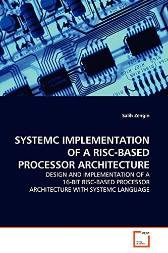 Systemc Implementation Of A Risc Based Processor Architecture Design And Implementation Of A 16