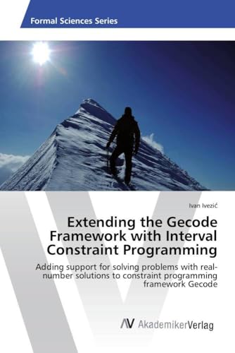 Extending The Gecode Framework With Interval Constraint Programming Adding Support For Solving
