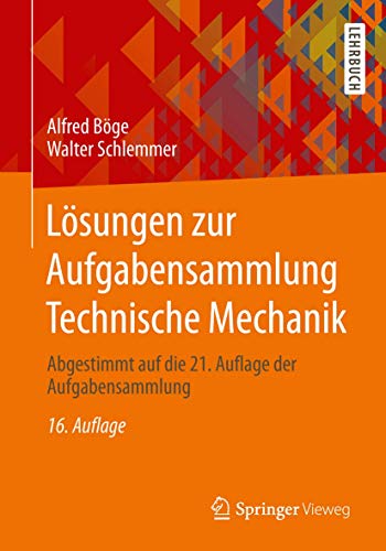 Losungen zur Aufgabensammlung Technische Mechanik: Abgestimmt auf die ... Losungen zur Aufgabensammlung Technische Mechanik: Abgestimmt auf die ...