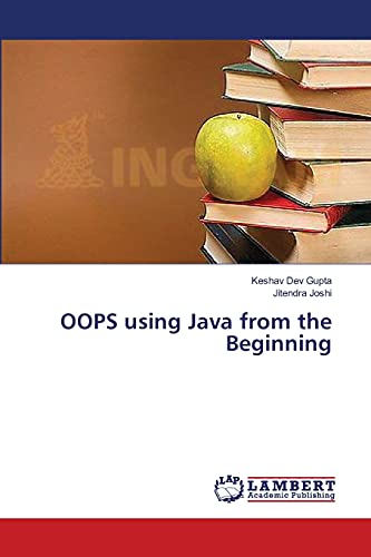 Oops Using Java From The Beginning Dev Gupta Keshav Joshi Jitendra 9783659394065 Abebooks