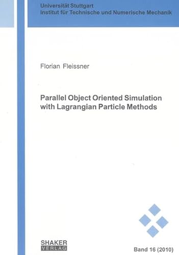 9783832289379 Parallel Object Oriented Simulation With Lagrangian Particle Methods Schriften