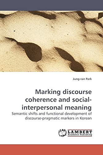 Marking Discourse Coherence And Social Interpersonal Meaning Semantic Shifts And Functional