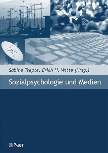 Sozialpsychologie und Medien von Sabine Trepte und Erich H. Witte by ... Sozialpsychologie und Medien von Sabine Trepte und Erich H. Witte by ...