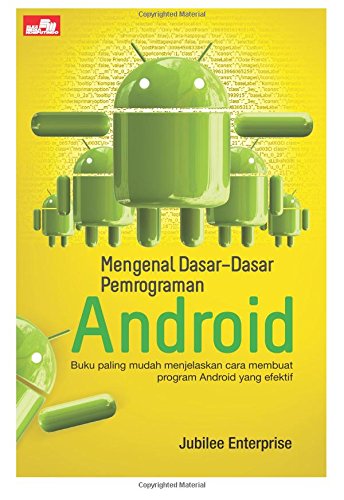 Mengenal Dasar-Dasar Pemrograman Android (Indonesian Edition ... Mengenal Dasar-Dasar Pemrograman Android (Indonesian Edition ...
