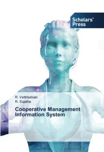 Cooperative Management Information System - Vettriselvan, R.; Sujatha ... Cooperative Management Information System - Vettriselvan, R.; Sujatha ...