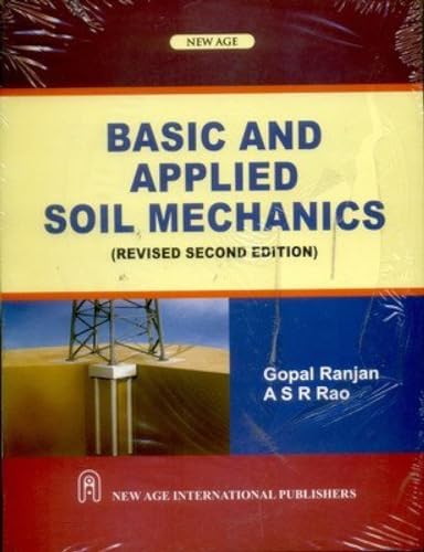 Basic and Applied Soil Mechanics - Gopal Ranjan; A. S. R. Rao ... Basic and Applied Soil Mechanics - Gopal Ranjan; A. S. R. Rao ...