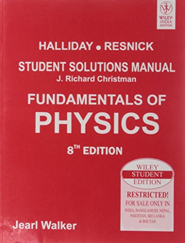Fundamentals of Physics, Student's Solution Manual, 8ed: 9788126526482 ... Fundamentals of Physics, Student's Solution Manual, 8ed: 9788126526482 ...