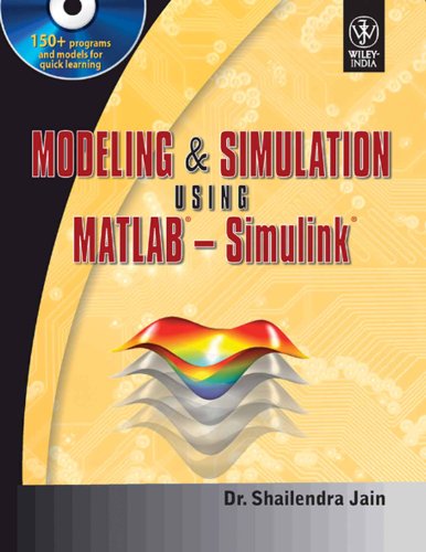 Modeling And Simulation Using Matlab Simulink Shailendra Jain 9788126530052 Abebooks