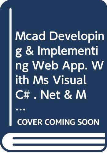 Mcad Developing And Implementing Web App With Ms Visual C Net And Ms Visua Sudio Netexam 70