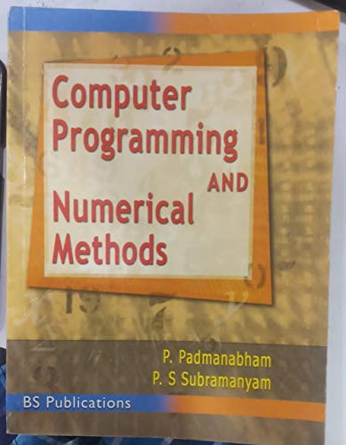 Computer Programming and Numerical Methods - P Padmanabham, P S ... Computer Programming and Numerical Methods - P Padmanabham, P S ...