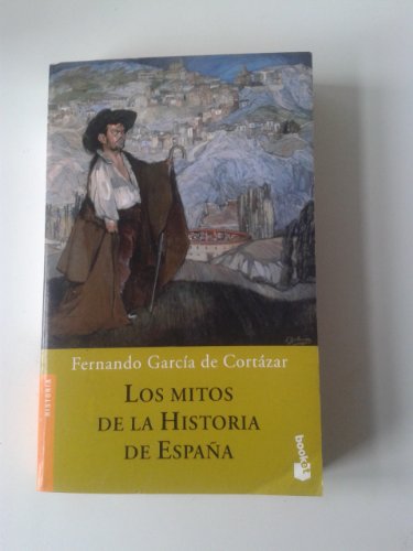 Los Mitos De La Historia De España Divulgacion Garcia De Cortazar