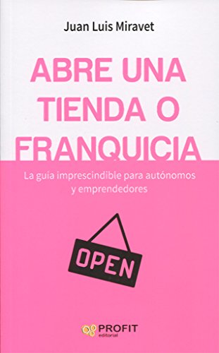 Abre Una Tienda O Franquicia La Guía Imprescindible Para Autónomos Y