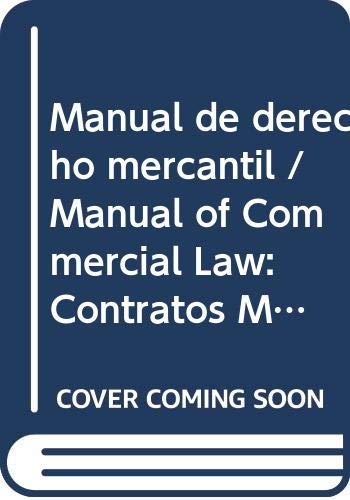 Manual de derecho mercantil / Manual of Commercial Law: Contratos ... Manual de derecho mercantil / Manual of Commercial Law: Contratos ...