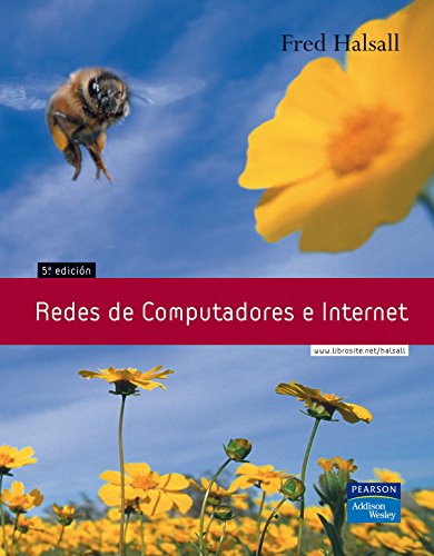 REDES DE COMPUTADORAS E INTERNET 5/E de FRED HALSALL: Muy Bueno / Very ... REDES DE COMPUTADORAS E INTERNET 5/E de FRED HALSALL: Muy Bueno / Very ...