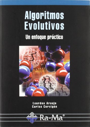 Algoritmos evolutivos. un enfoque practico by Araujo,Lourdes/Cervigon ... Algoritmos evolutivos. un enfoque practico by Araujo,Lourdes/Cervigon ...