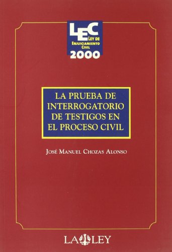 La Prueba De Interrogatorio De Testigos En El Proceso Civil Sin
