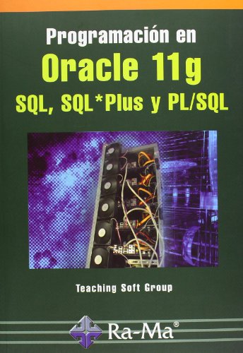 Programación En Oracle 11g Sql Sql Plus Y Pl Sql 9788499641188