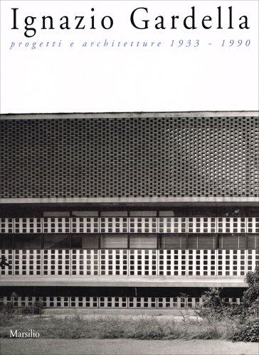 Ignazio Gardella. Progetti e architetture (1933-1990) (Cataloghi) - AA ...