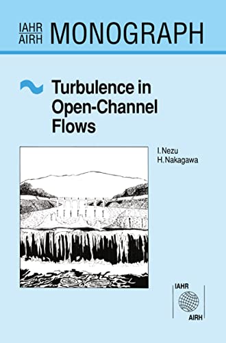 Turbulence in Open Channel Flows (IAHR Monographs): 9789054101185 ... Turbulence in Open Channel Flows (IAHR Monographs): 9789054101185 ...