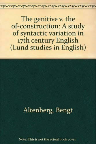The genitive v. the of-construction: A study of syntactic variation in ... The genitive v. the of-construction: A study of syntactic variation in ...