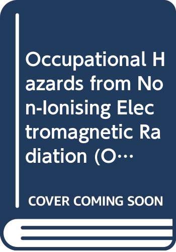 Occupational Hazards from Non-Ionising Electromagnetic Radiation: No 16 ... Occupational Hazards from Non-Ionising Electromagnetic Radiation: No 16 ...