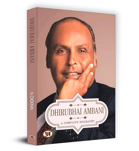 Dhirubhai Ambani A Complete Biography - Chokkan, N: 9789355213983 ... Dhirubhai Ambani A Complete Biography - Chokkan, N: 9789355213983 ...