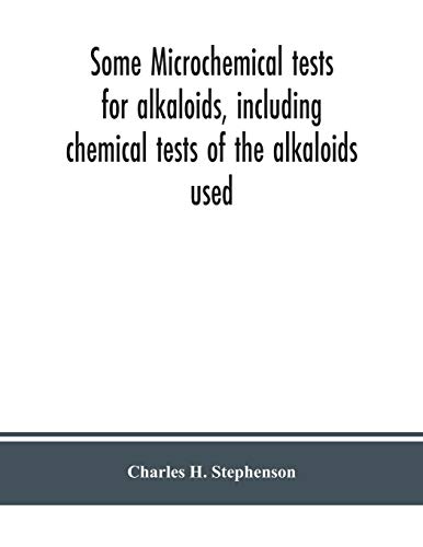 Some microchemical tests for alkaloids, including chemical tests of the ... Some microchemical tests for alkaloids, including chemical tests of the ...
