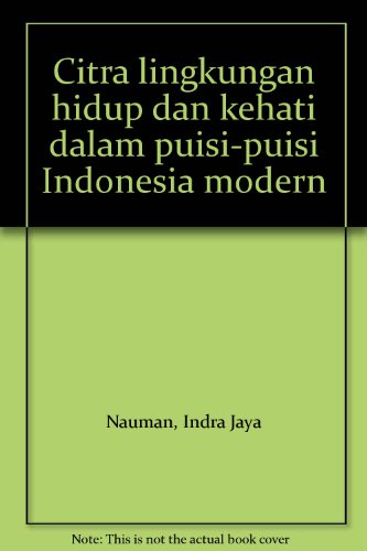 Citra Lingkungan Hidup Dan Kehati Dalam Puisi Puisi Indonesia Modern