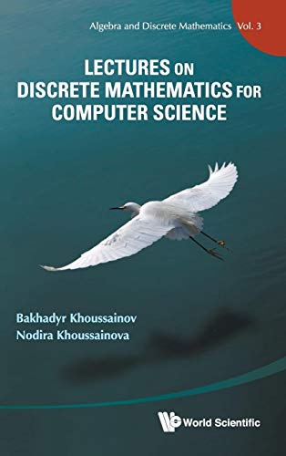 Lectures On Discrete Mathematics For Computer Science Algebra And Discrete Mathematics