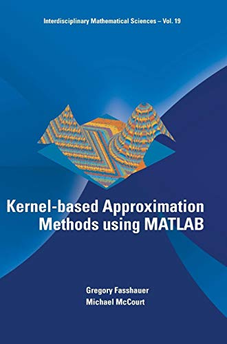 Kernel Based Approximation Methods Using Matlab Interdisciplinary Mathematical Sciences