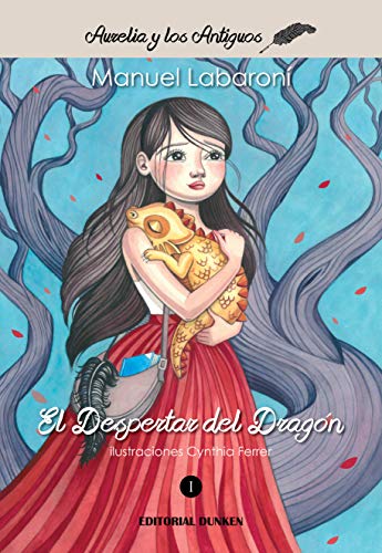 Aurelia Y Los Antiguos El Despertar Del Dragón Manuel Labaroní
