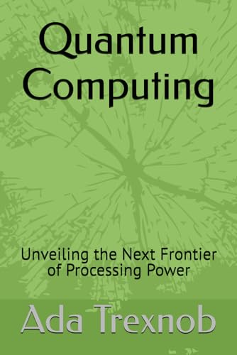 Quantum Computing: Unveiling the Next Frontier of Processing Power ... Quantum Computing: Unveiling the Next Frontier of Processing Power ...