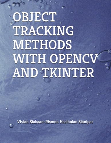 Object Tracking Methods With Opencv And Tkinter Siahaan Vivian Sianipar Rismon Hasiholan