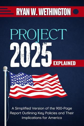 Project 2025 Explained: A Simplified Version of the 900-Page Report ... Project 2025 Explained: A Simplified Version of the 900-Page Report ...