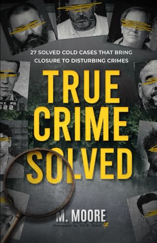 True Crime Solved: 27 Solved Cold Cases That Bring Closure To ... True Crime Solved: 27 Solved Cold Cases That Bring Closure To ...