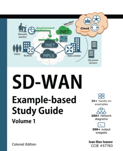 SD-WAN: Example-based Study Guide: Volume 1 - Ivanov, Ivan Iliev ... SD-WAN: Example-based Study Guide: Volume 1 - Ivanov, Ivan Iliev ...