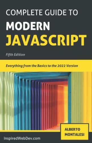 Complete Guide To Modern Javascript Learn Everything From The Basics Of Javascript To The New