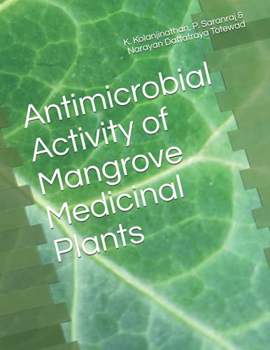 Antimicrobial Activity of Mangrove Medicinal Plants - Kolanjinathan, K ... Antimicrobial Activity of Mangrove Medicinal Plants - Kolanjinathan, K ...