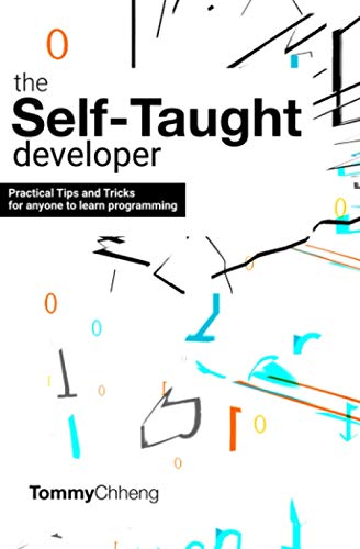 The Self Taught Developer Tips And Tricks For Anyone To Learn Programming Chheng Tommy