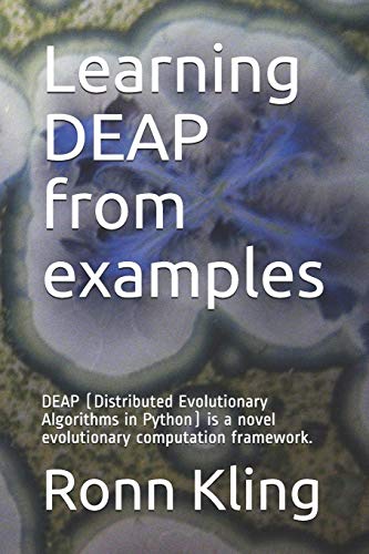 Learning Deap From Examples Deap Distributed Evolutionary Algorithms In Python Is A Novel