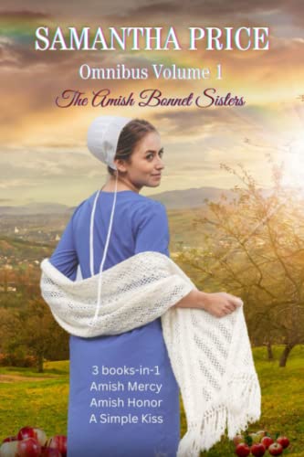 The Amish Bonnet Sisters Series 3 Books In 1 Amish Mercy Amish Honor A Simple Kiss Amish