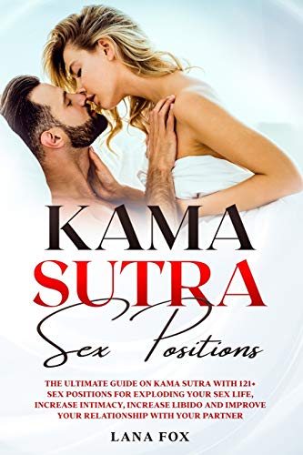 Kama Sutra Sex Positions The Ultimate Guide On Kama Sutra With 121