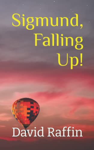 Sigmund Falling Up Sex Robot Trilogy Raffin David 9798672222301